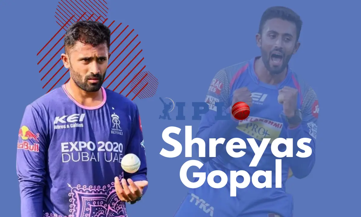 Shreyas Gopal Age, Height, Biography, Family, Career, & More - IPL WC